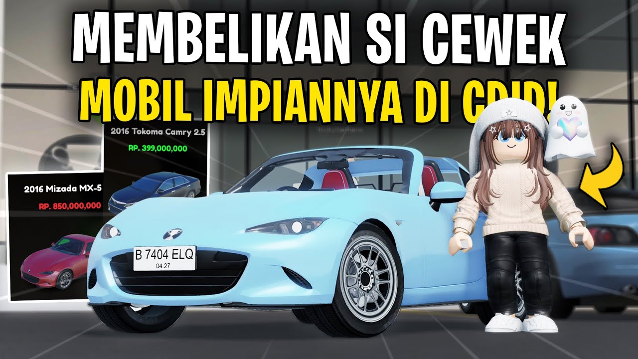 MEMBELIKAN CEWEK MOBIL IMPIANNYA DI CDID - Car Driving Indonesia V1.3 ...
