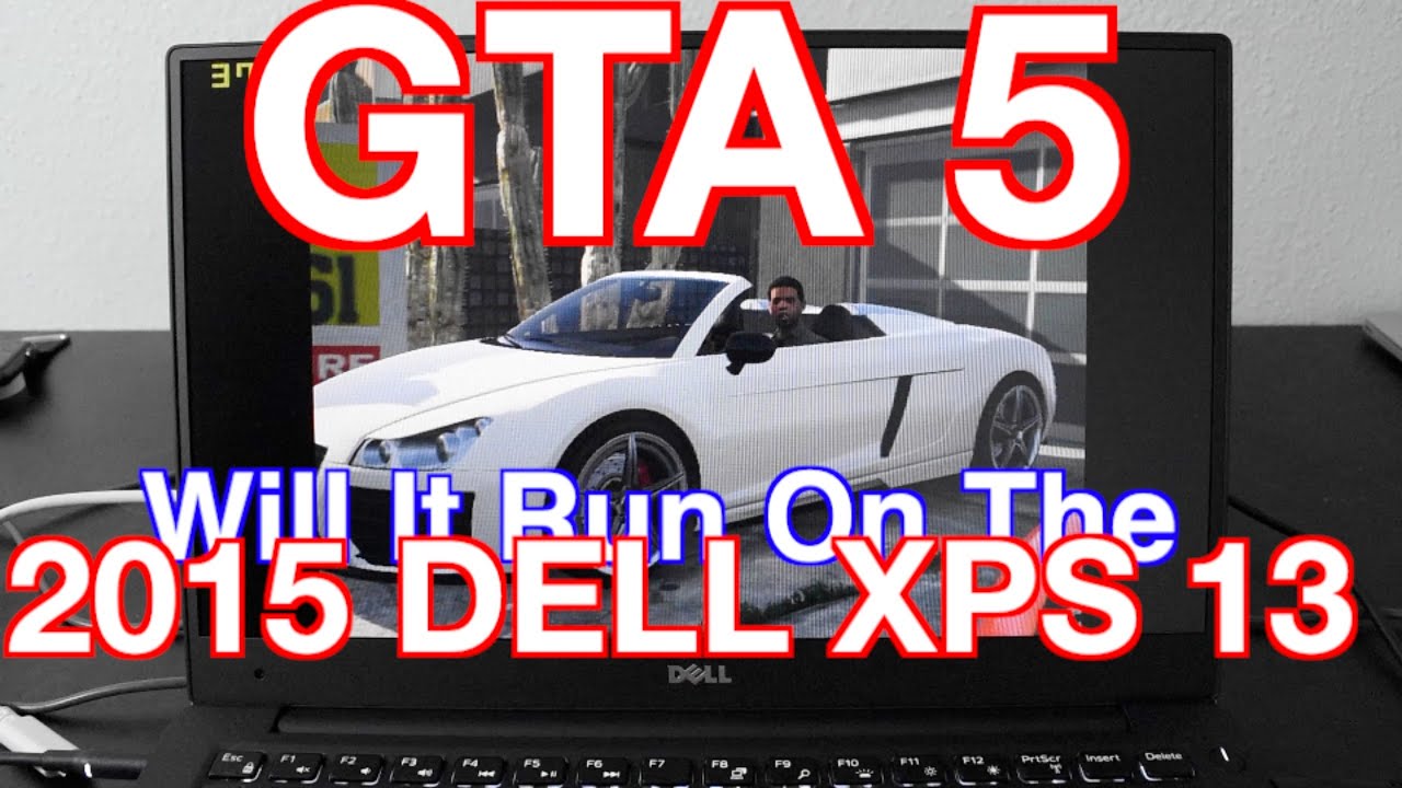 2015 DELL XPS 13 GTA 5 BENCHMARK & GAMING TEST - YouTube