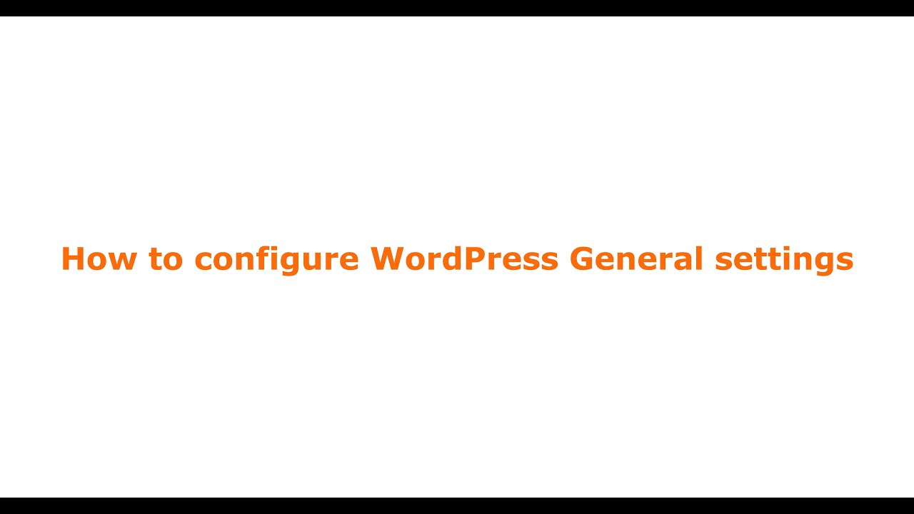 How to configure WordPress general settings - YouTube