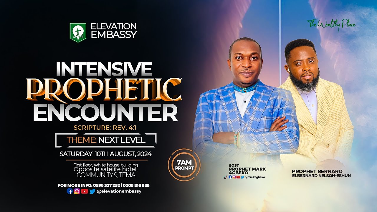 INTENSIVE PROPHETIC ENCOUNTER NeXT LEVEL- HOST MARK AGBEKO PROPHET ...