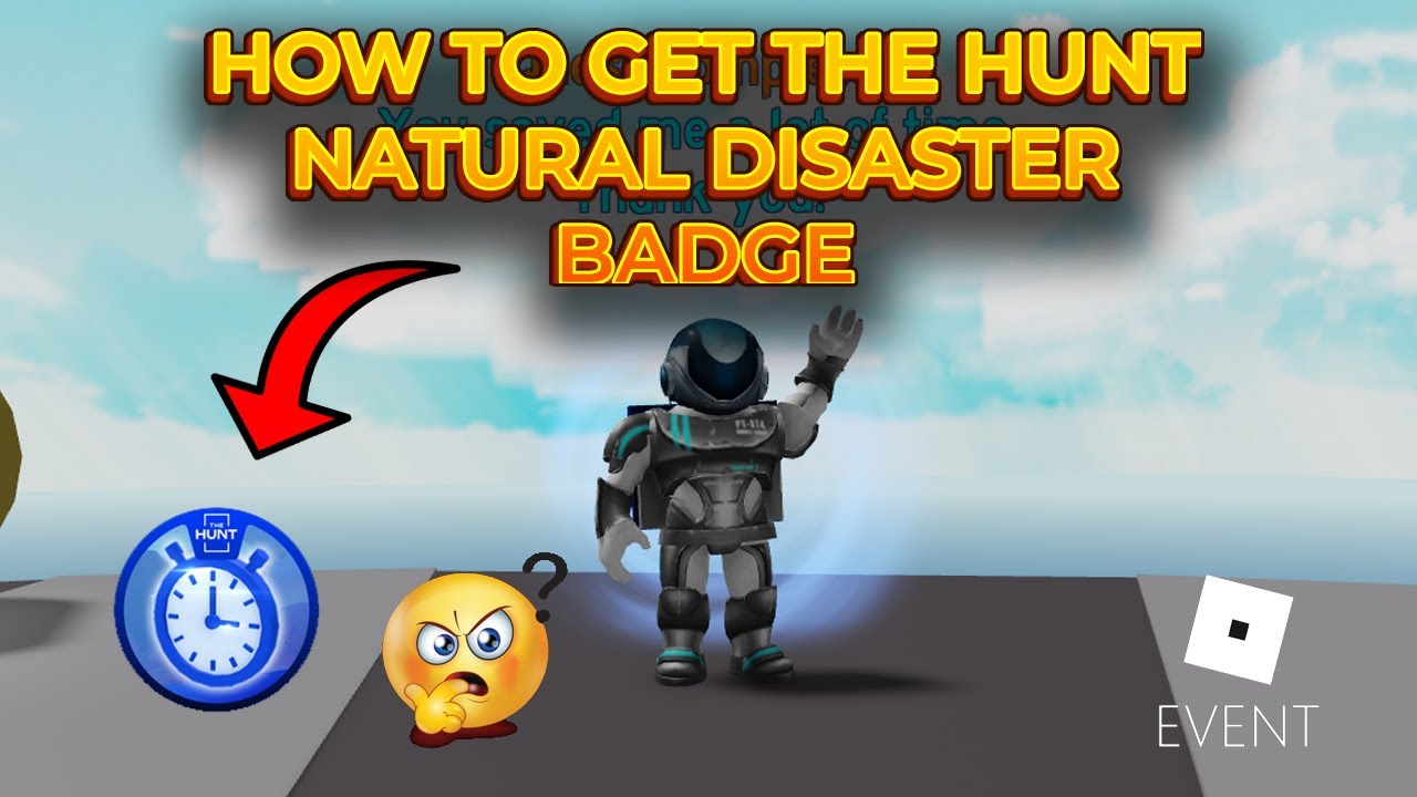 [EVENT] How To Get THE HUNT Natural Disaster Badge (ROBLOX) - YouTube