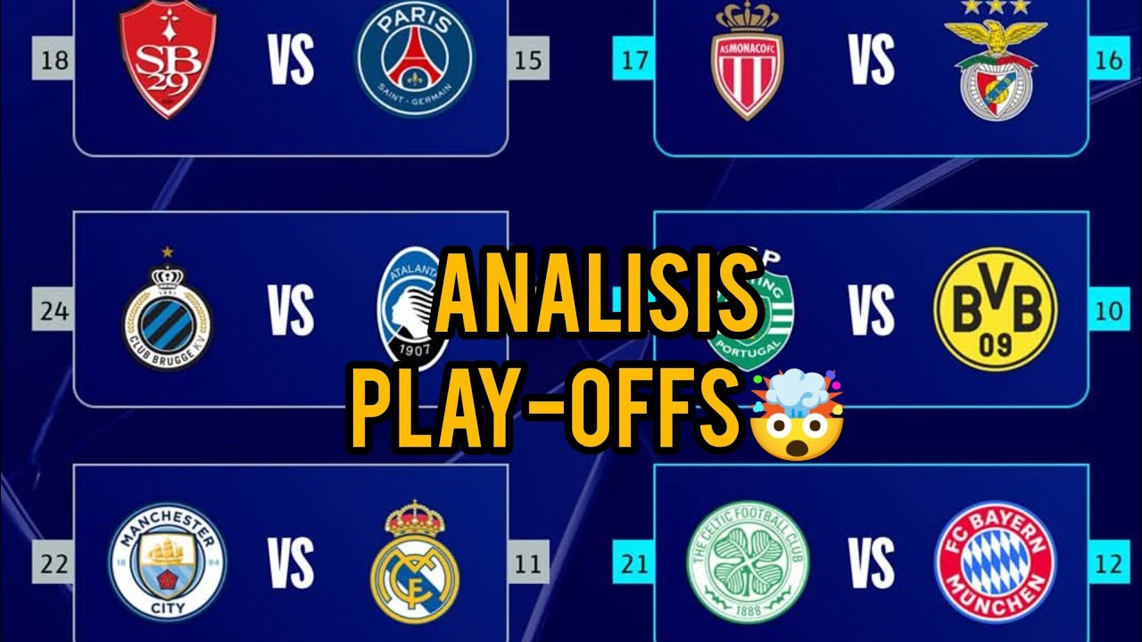 PLAY-OFFS UEFA CHAMPIONS LEAGUE 2025| ANÁLISIS SOBRE ESOS PARTIDOS ...