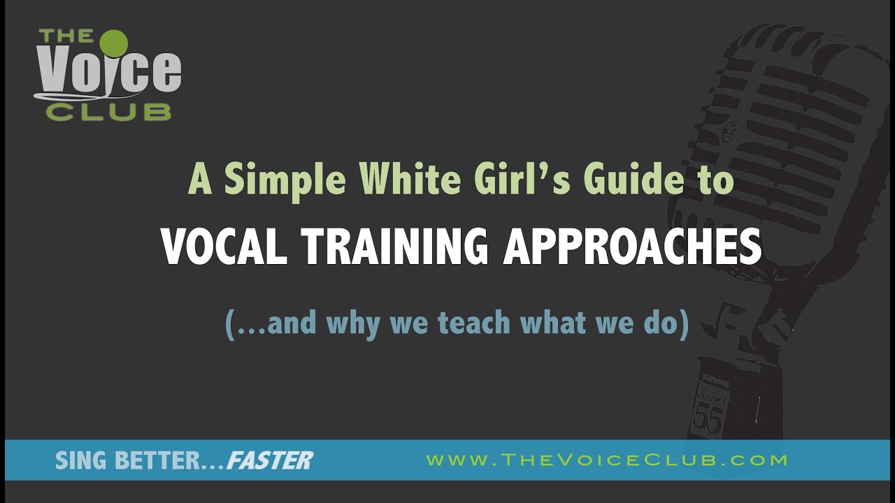 A Simple White Girl's Guide to Vocal Training Approaches - YouTube