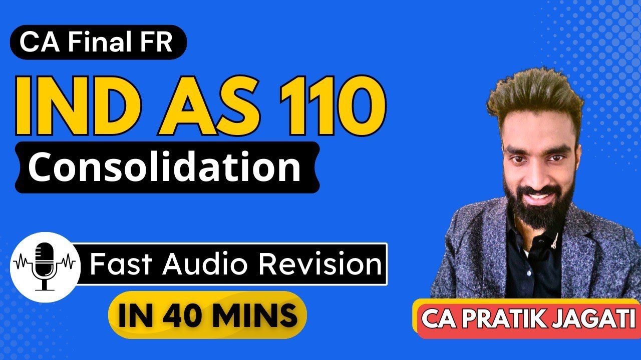 Ind As 110 - Consolidation Audio Revision in 40 mins | LDR | Pratik ...