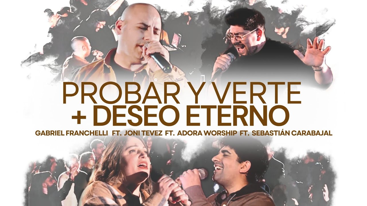 Probar y Verte + Deseo Eterno/Gabriel Franchelli ft. Joni Tevez ft ...