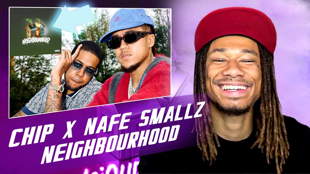 Chip x Nafe Smallz - Neighbourhood (ALBUM REACTION) - YouTube
