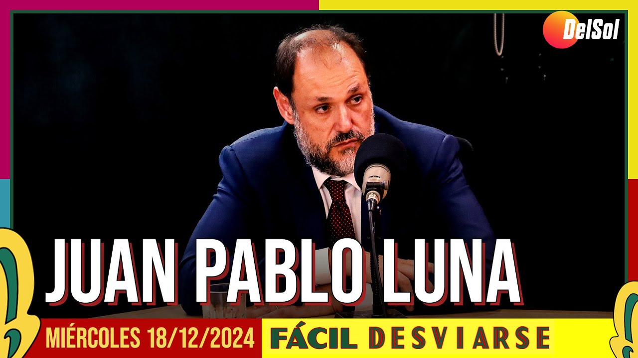 #FácilDesviarse | ENTREVISTA A JUAN PABLO LUNA | 18/12/2024 - YouTube