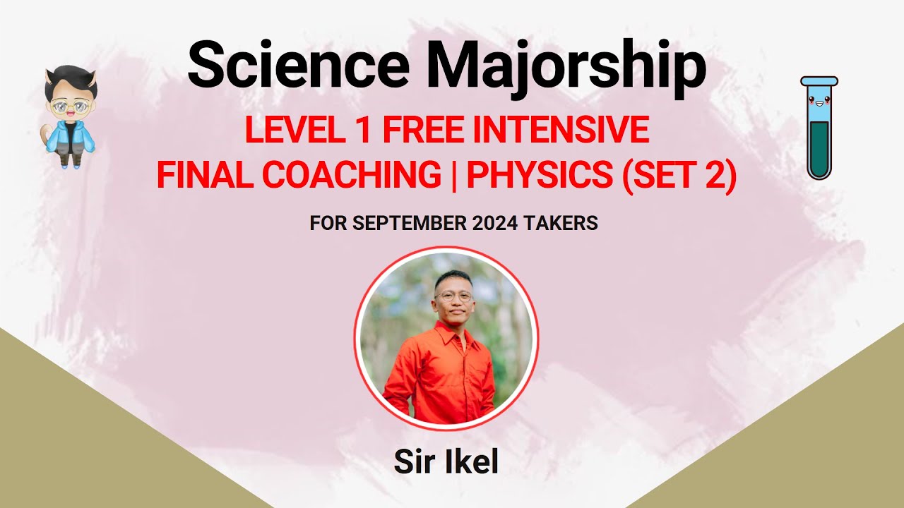LEVEL 1 FREE INTENSIVE FINAL COACHING – PHYSICS (SET 2) | SIR IKEL ...