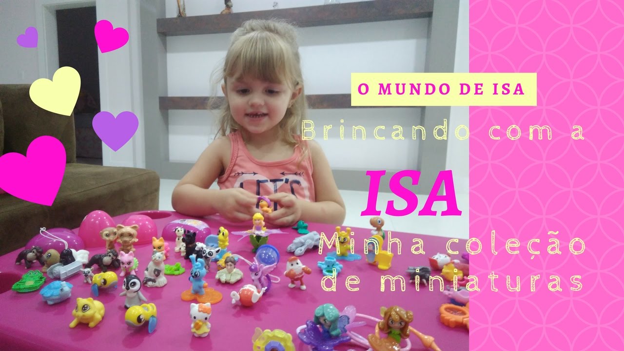 BRINCANDO COM A ISA: Minha coleção de miniaturas, surpresas, kinder ovo ...