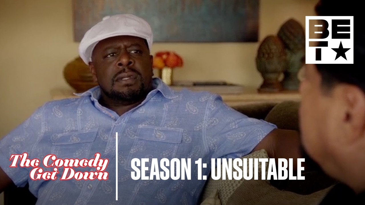 The Comedy Get Down | Full Episode | Season 1, Episode 6 “Unsuitable ...