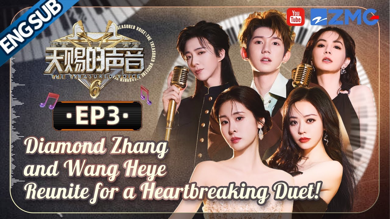 [ EP3🔥 ] Diamond Zhang and Wang Heye Reunite for a Heartbreaking Duet!# ...