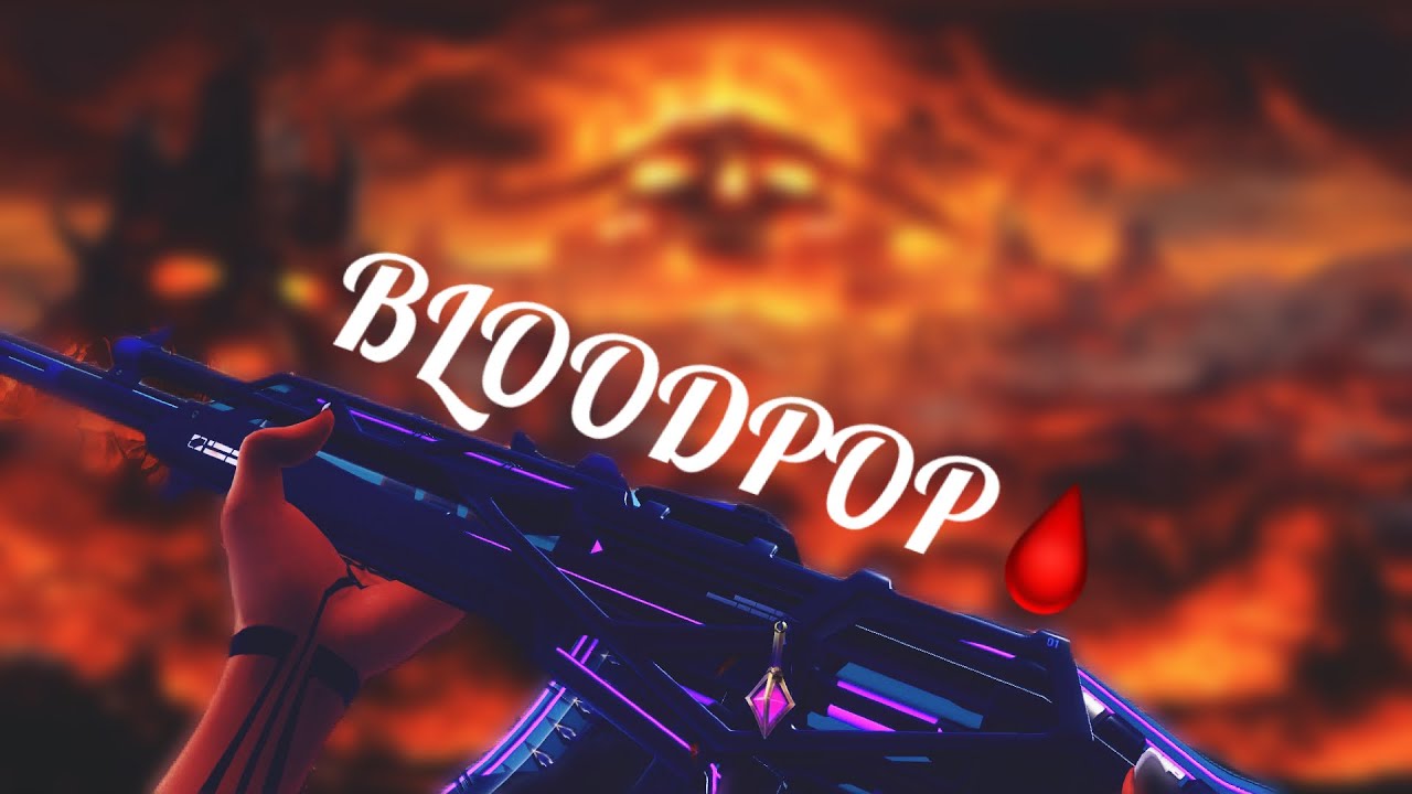 Bloodpop!🩸4KㅣVALORANT edit - YouTube