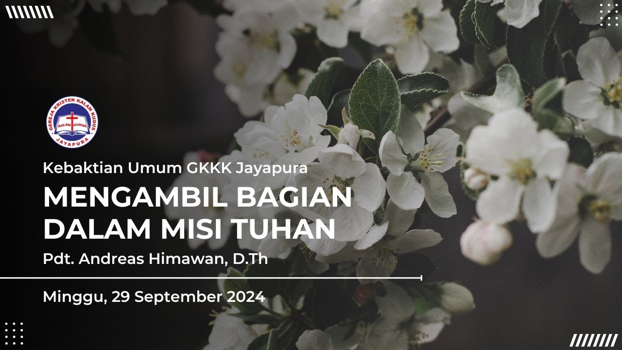 MENGAMBIL BAGIAN DALAM MISI TUHAN. Pdt. Andreas Himawan, D.Th. Kebaktian Umum GKKKJ 290924 - YouTube