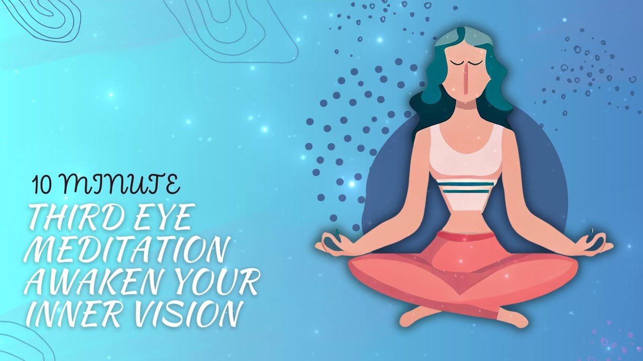 Third Eye Meditation: Awaken Your Inner Vision - Guided Meditation ...