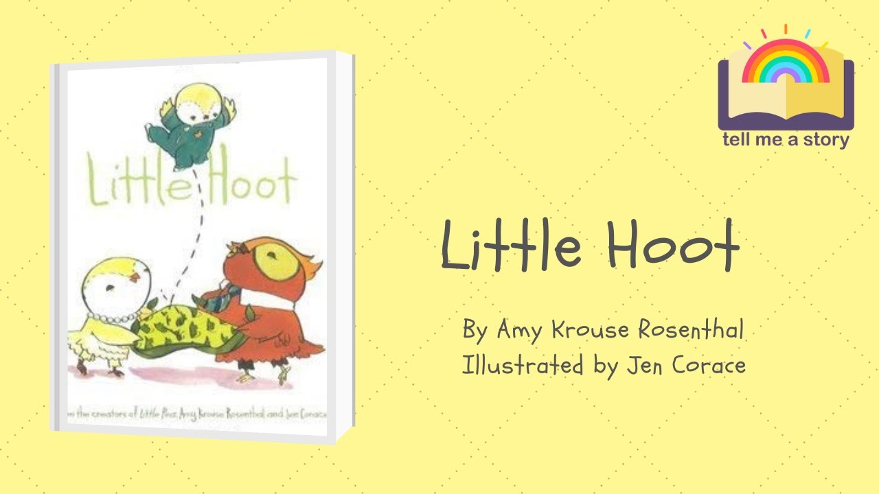 READ ALOUD: Little Hoot by Amy Krouse Rosenthal, Illustrated by Jen ...