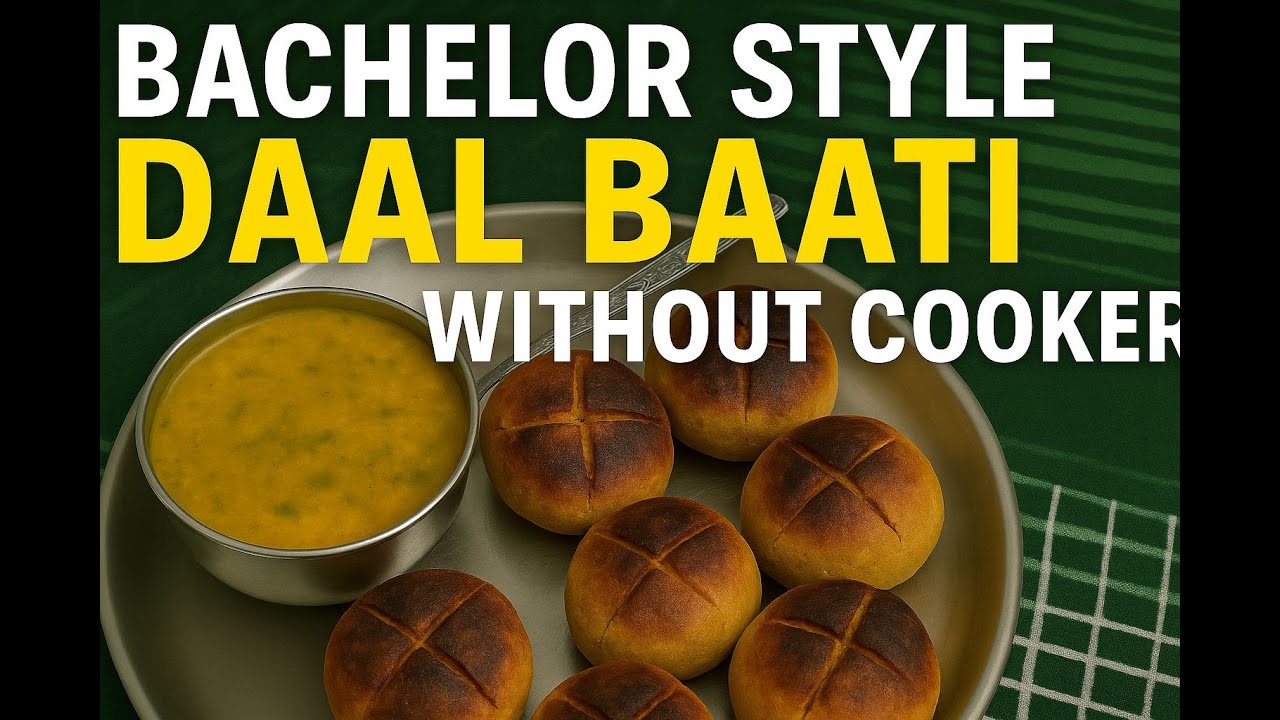 How Bachelors Can Make Daal Baati Without Baati Cooker ...