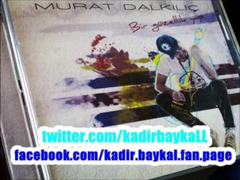 Murat Dalkılıç - Bir Güzellik Yap (2012) Yeni