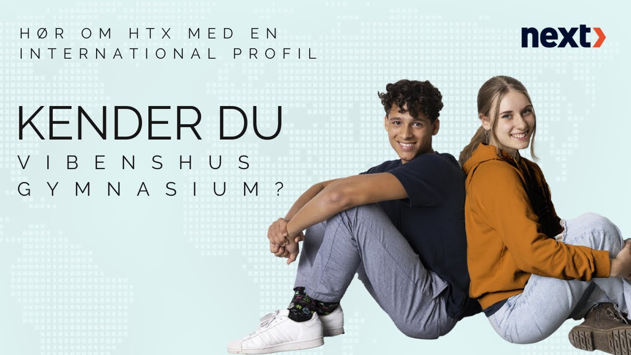 Hør om htx på Vibenshus Gymnasium - med et globalt udsyn - YouTube
