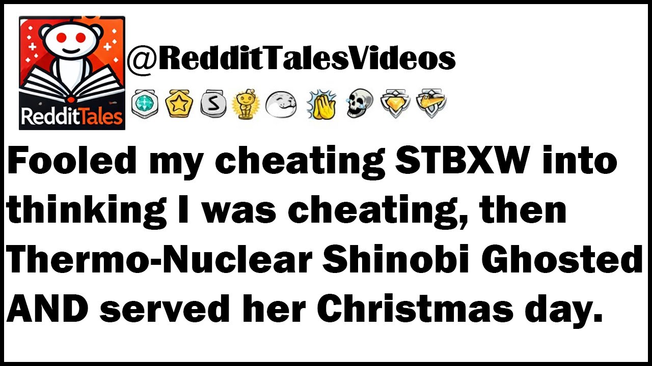 Fooled my cheating STBXW into thinking I was cheating, then Thermo ...