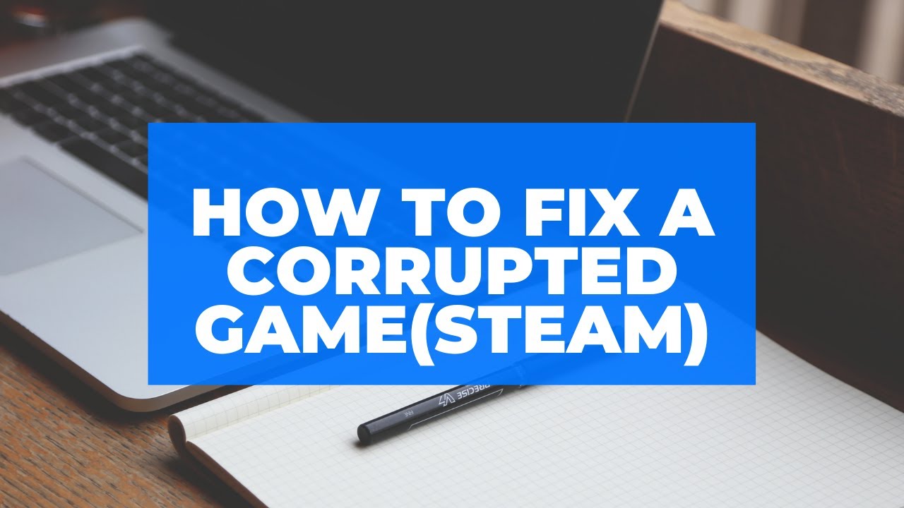 How to fix a corrupted game(steam) - YouTube