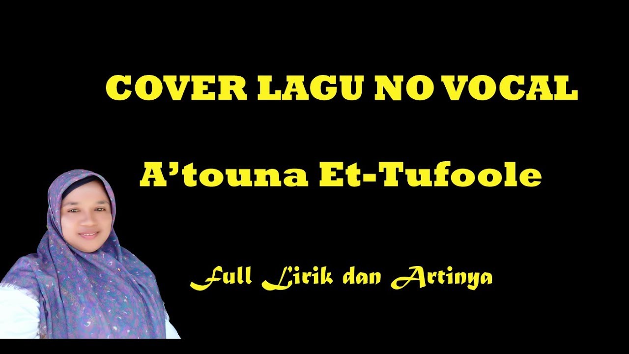 Cover Lagu A’touna Et-Tufoole Full Lirik KARAOKE - YouTube