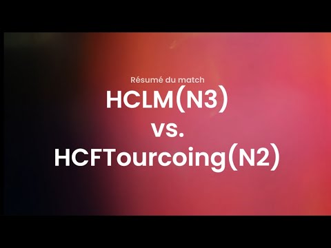 Résumé HCLM (N3) vs. HCF Tourcoing (N2) - YouTube