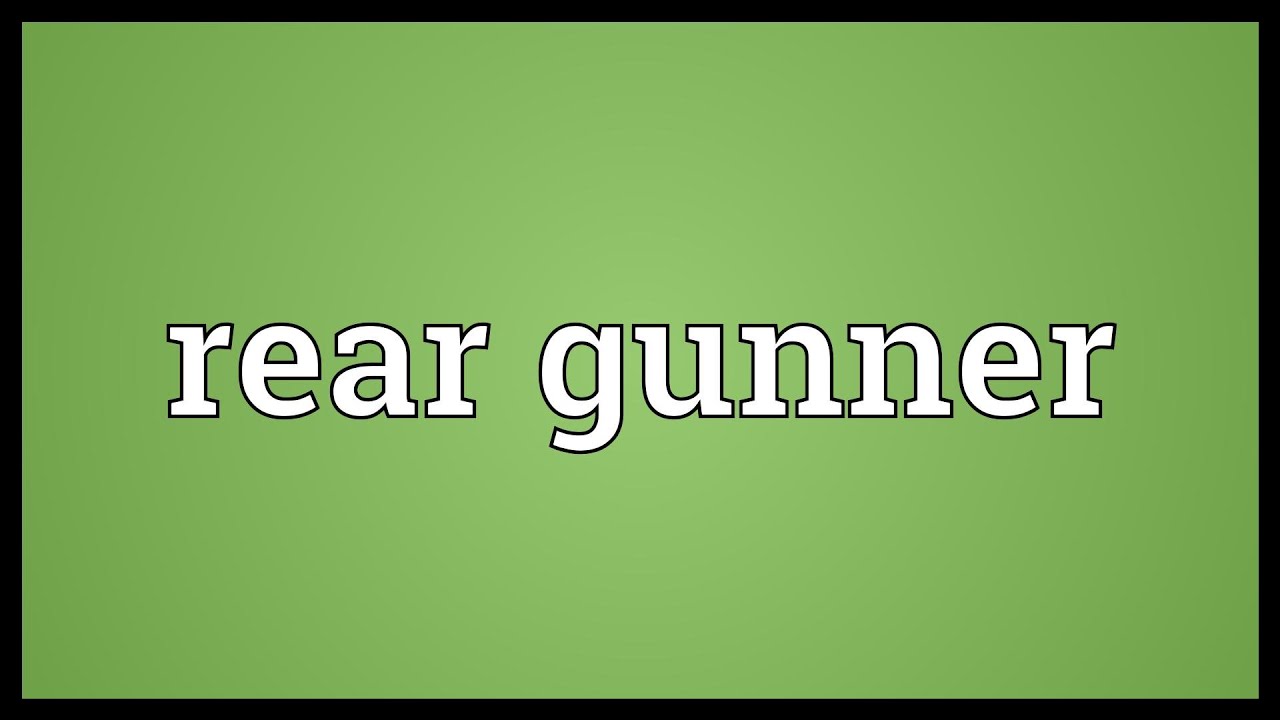 Rear gunner Meaning - YouTube