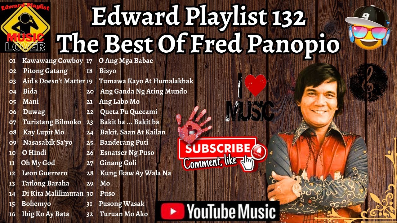 Edward Playlist 132 The Best Of Fred Panopio - YouTube