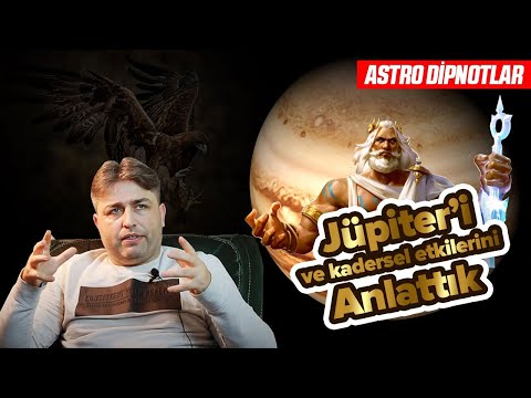 ♃ JÜPİTER | Kadersel ve Karakteristik Etkileri #AstrolojiBakanı | DİP NOTLAR #12