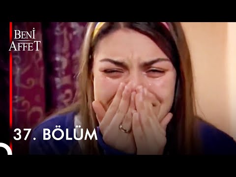 Beni Affet 37. Bölüm (HD)