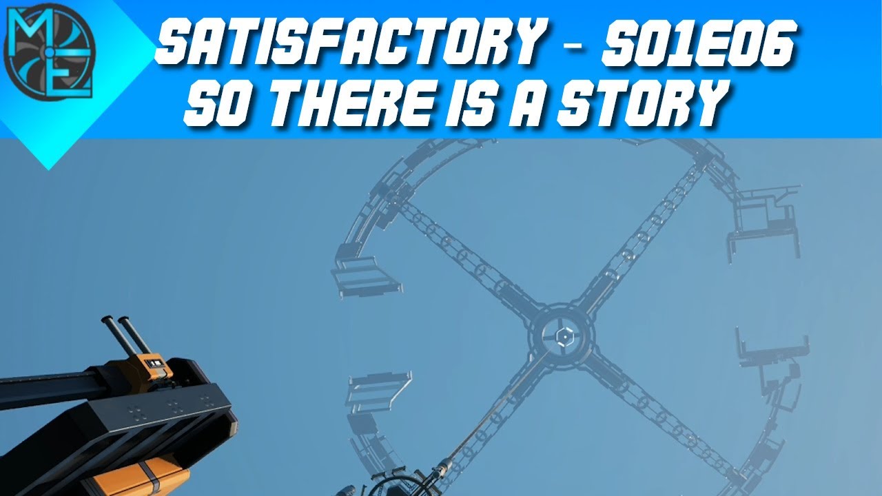 Satisfactory - S01E06 - So There is a Story - YouTube