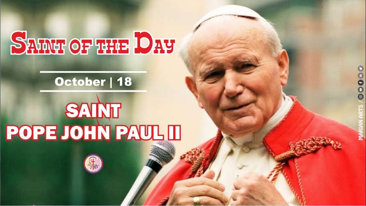 ST. POPE JOHN PAUL II || OCTOBER-22 || SAINT OF THE DAY || MARIAN ARTS ...
