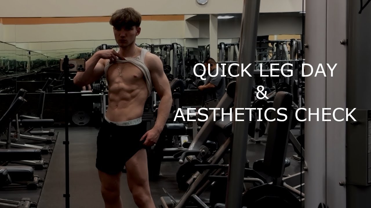 QUICK LEG DAY & AESTHETICS CHECK - YouTube