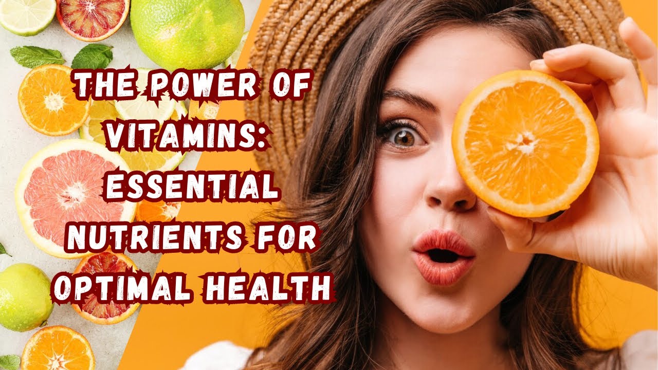 The Power of Vitamins - Essential Nutrients for Optimal Health ...