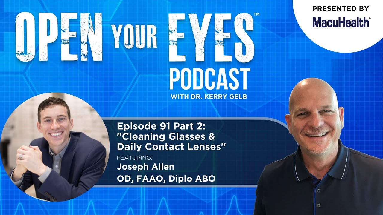 Ep 91 Part 2 - "Cleaning Glasses & Daily Contact Lenses" Joseph Allen ...