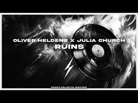 Oliver Heldens x Julia Church - Ruins