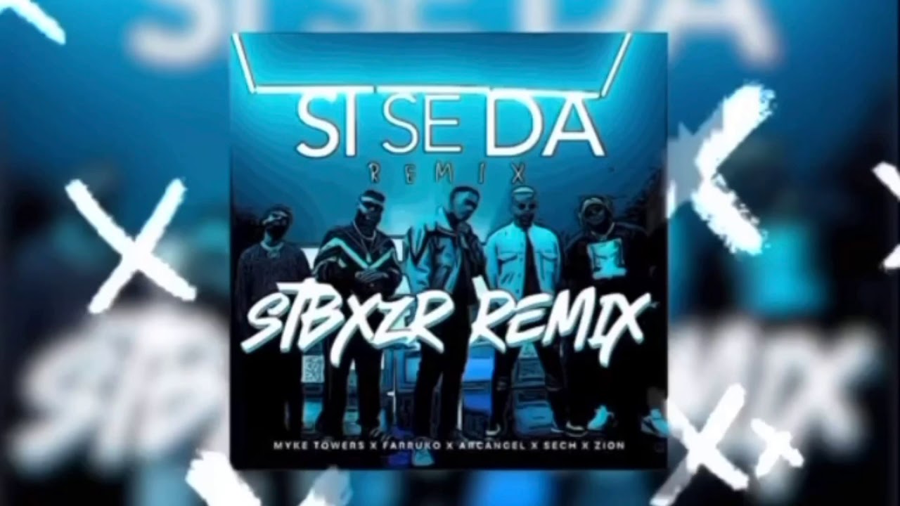 Myke Towers, Farruko, Arcángel, Sech & Zion - Si Se Da Remix (STBXZR ...