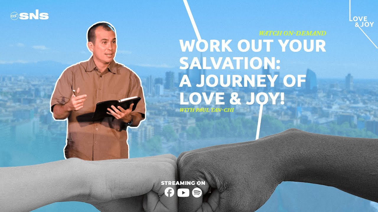 Love & Joy: Discover the Connection |Work Out Your Salvation: A journey of LOVE & JOY | Paul Tan ...
