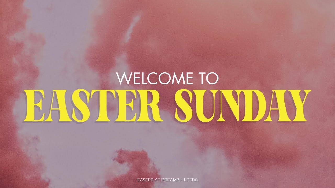 Easter at Dreambuilders - Resurrection Sunday - (Ps Tim Ballantyne ...