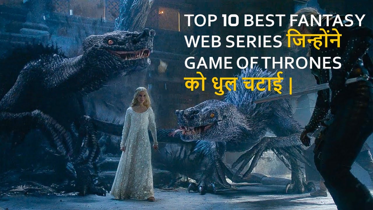 Top 10 Best Epic Fantasy Web Series Better Than Game Of Throne | Hindi ...