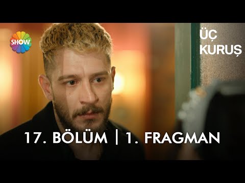 Üç Kuruş 17. Bölüm 1. Fragman | \