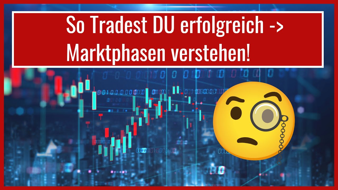 So Tradest DU erfolgreich Marktphasen richtig verstehen! - YouTube