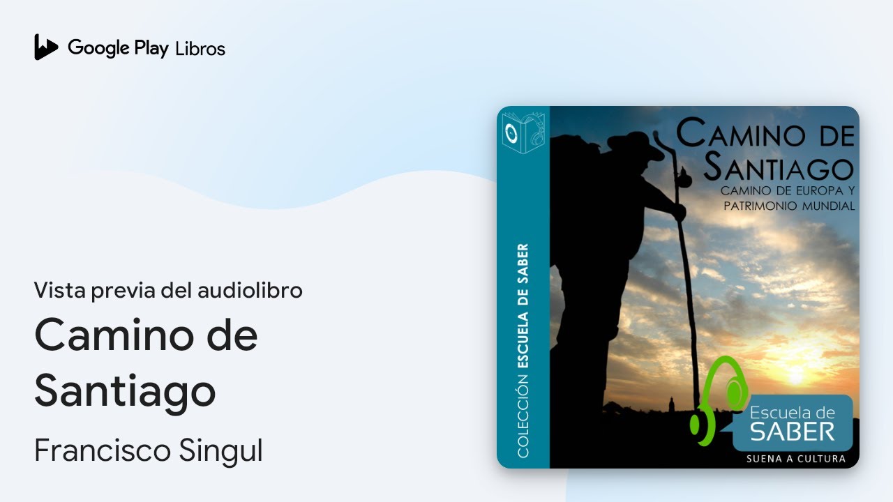 Camino de Santiago de Francisco Singul · Vista previa del audiolibro ...
