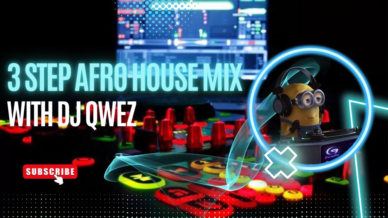 Elevate Your Groove (3 step-afro house edition): DJ Qwez's 3-Step Afro ...
