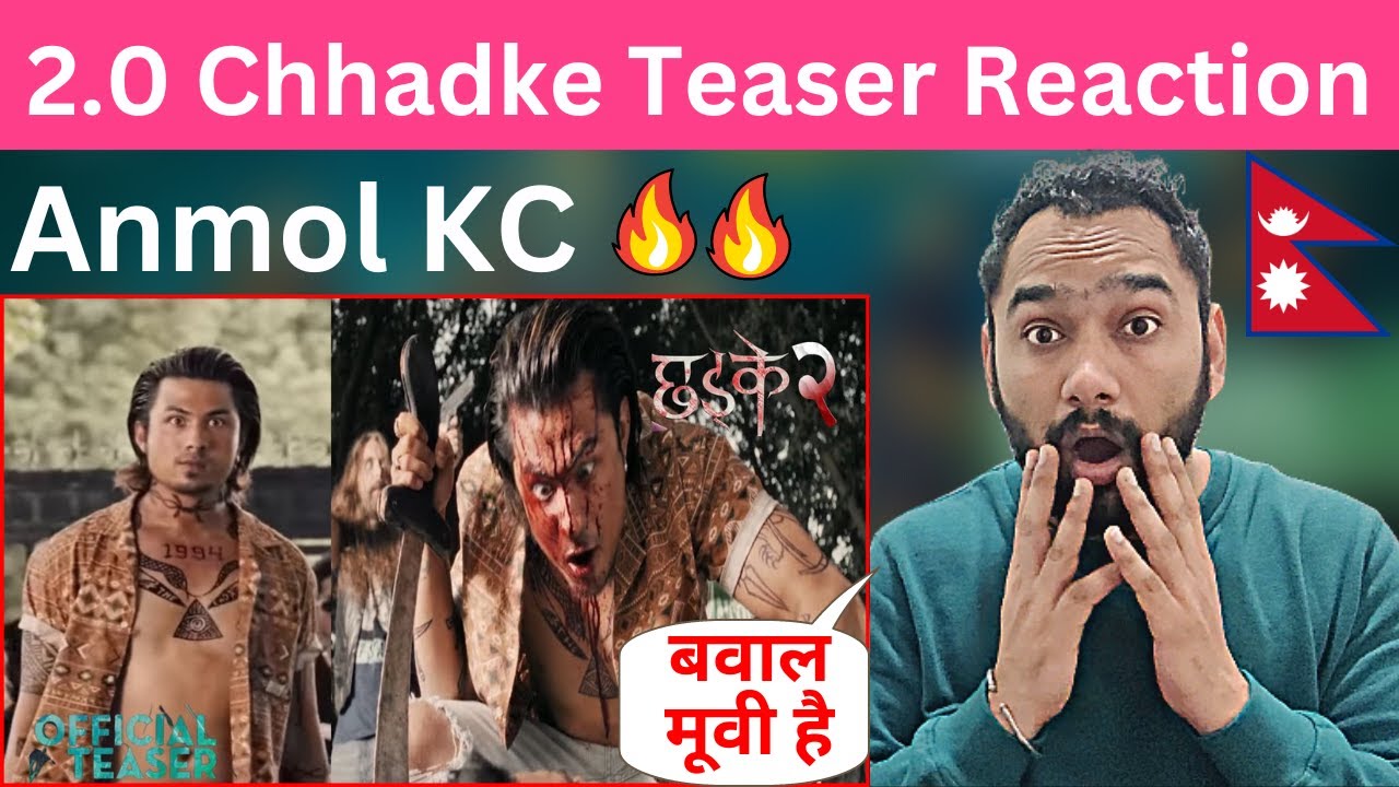 Chhadke 2.0 Teaser Reaction | Anmol Kc | Nepali Movie Trailer ...