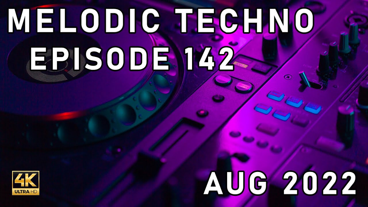NEW Melodic Techno Aug 2022 4K #142 Live Music Set Mix - YouTube