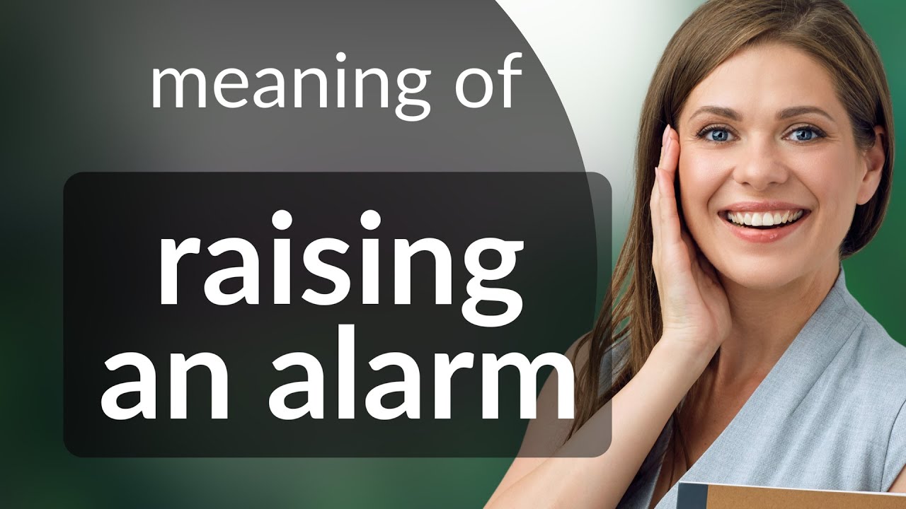 Understanding the Phrase "Raising an Alarm" - YouTube