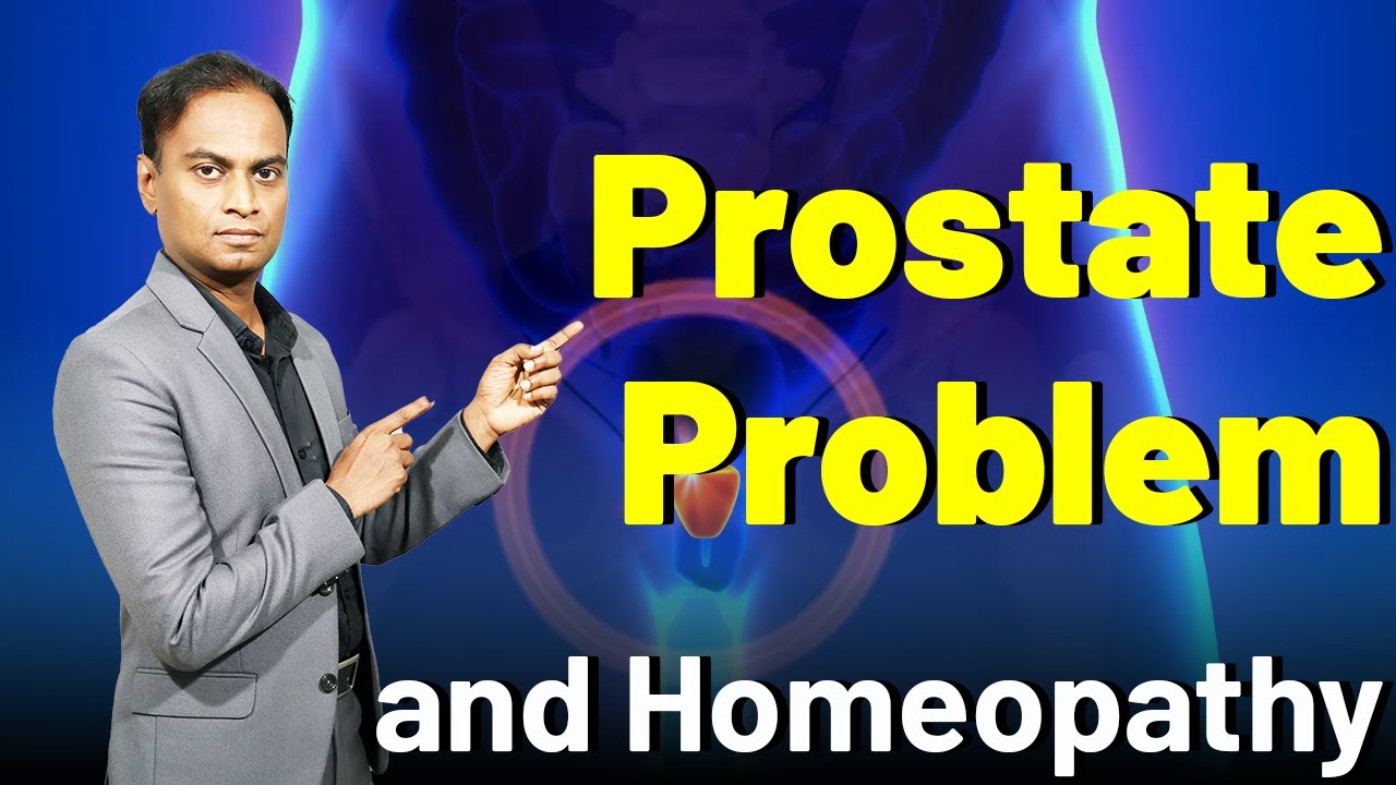 Prostate Problem and Homeopathic Treatment. Dr. Bharadwaz | Homeopathy ...