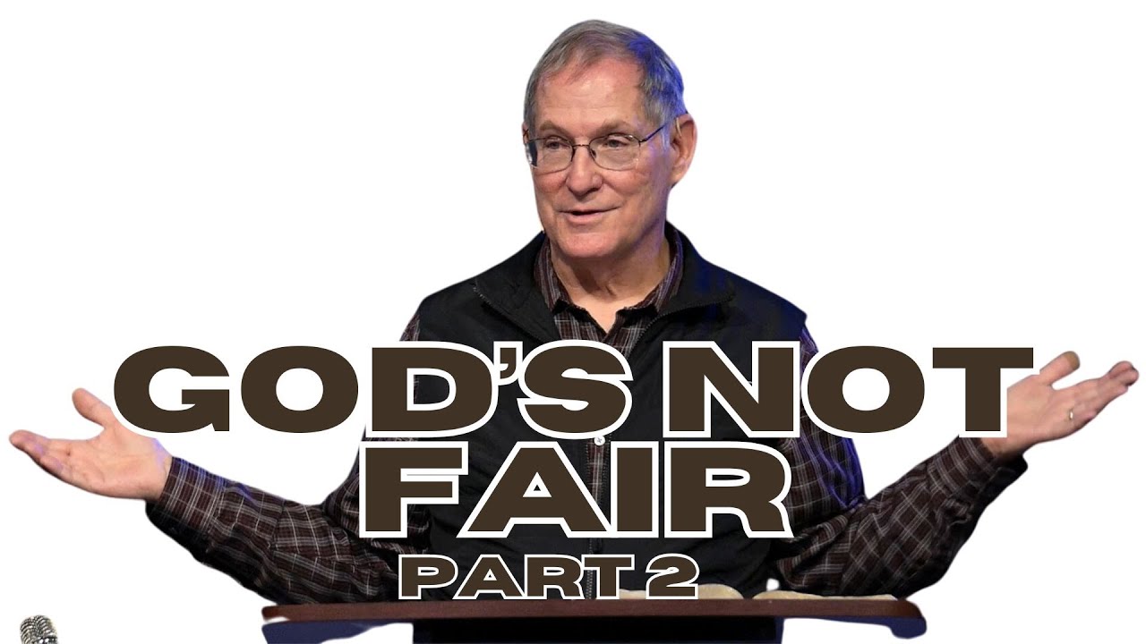 "God's Not Fair" Part 2 - YouTube