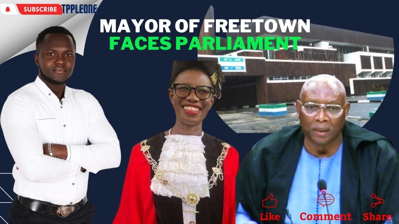 Mayor of Freetown Faces Parliament#sierraleone #sierra #freetown # ...